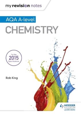 My Revision Notes: Aqa a Level Chemistry By Rob King | eBay