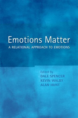 Emotions Matter : A Relational Approach to Emotions by Kevin Walby ...