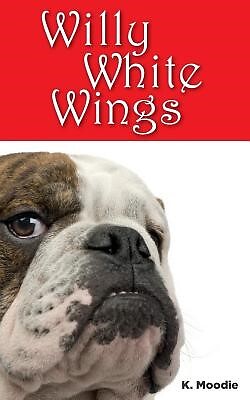 Willy White Wings by Moodie, K. -Paperback 9781484028285 | eBay Australia