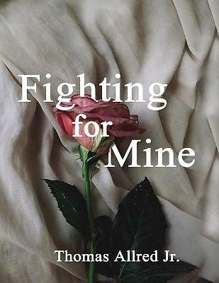 Fighting for Mine by Thomas Allred (Paperback, 2020) for sale online ...