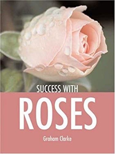 Success with Roses Paperback Graham Clarke 9781861084644| eBay