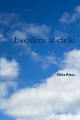 Escalera al cielo by Elida P?rez (Spanish) Paperback Book 9781304086815 ...