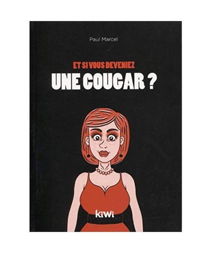 Et si vous deveniez une cougar ?: Ne désespérez pas, vous pouvez changer, Marc | eBay.de