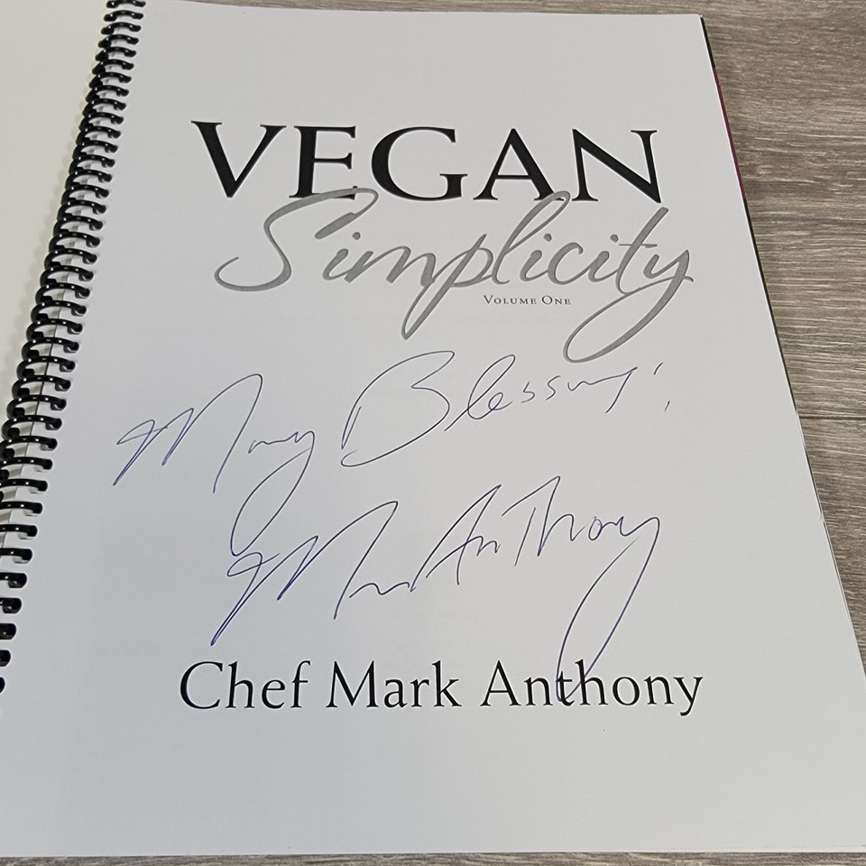 Vegan Simplicity Signed by Chef Mark Anthony 2010 Spiral 9780982879108 ...