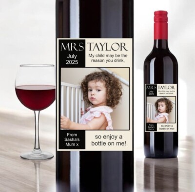 Teacher Personalised Wine Label. MY CHILD MAY BE THE REASON YOU DRINK ...