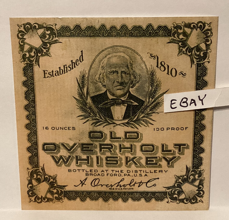 1810 OLD OVERHOLT WHISKEY BROADFORD CONNELLSVILLE PA. 16 OZ. 100 PROOF ...