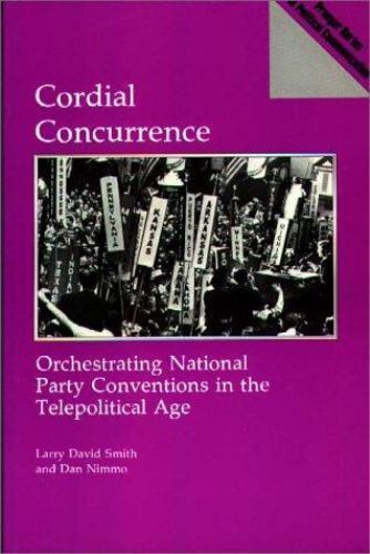 Praeger Series in Political Communication Ser.: Cordial Concurrence ...