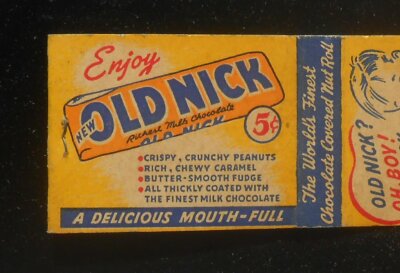 1940s Old Nick Oh Boy! A Wonderful Candy Bar! 5¢ World's Finest Nut ...