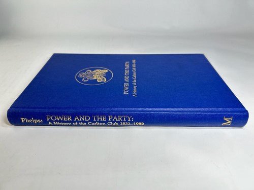 Power and the Party: A History of the Carlton Club, 1932-1982 by Barry ...