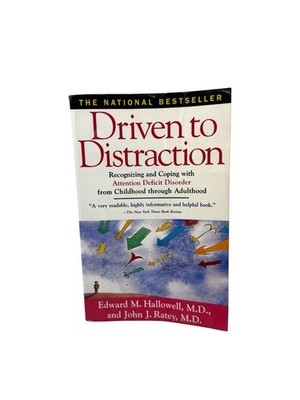 Driven to Distraction : Recognizing and Coping with Attention Deficit ...