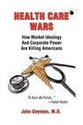 Health Care Wars - Paperback By Geyman, M D John P - GOOD 9780983773481 ...