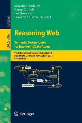 Reasoning Web. Semantic Technologies for Intelligent Data Access: 9th ...