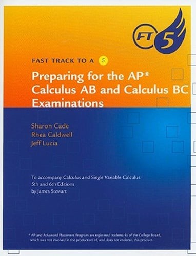 Preparing for the AP Calculus AB and Calculus BC Examinations: To ...