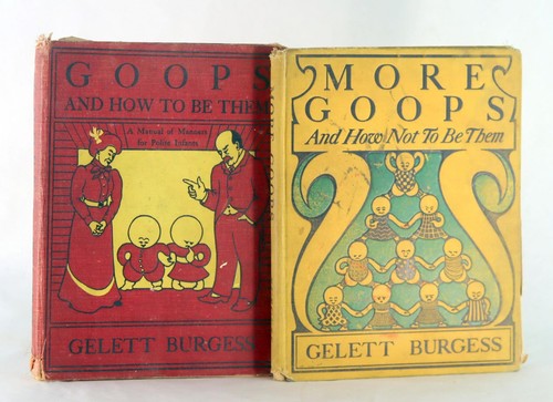Gelett Burgess 1900-3 Goops and How to Be Them More Goops and How Not ...
