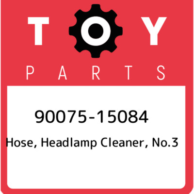 90075-15084 Toyota Hose, headlamp cleaner, no.3 9007515084, New Genuine ...