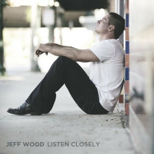 JEFF WOOD LISTEN CLOSELY NEW CD 884501816113| eBay