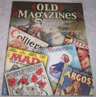 Old Magazines: Identification & Value Guide by Richard E. Clear pb ...