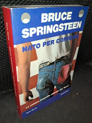 Dave Marsh BRUCE SPRINGSTEEN NATO PER CORRERE BIOGRAFIA UFFICIAL ...