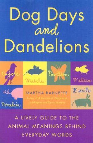 Dog Days and Dandelions: A Lively Guide to the Animal Meanings Behind ...