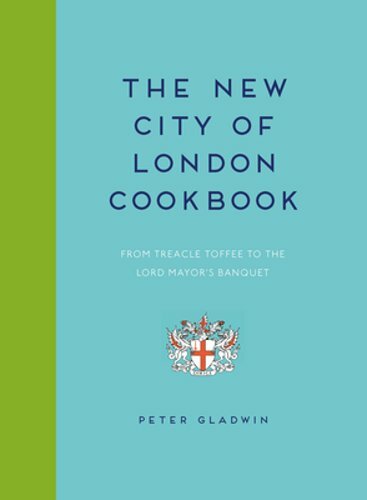 The New City of London Cookbook by Peter Gladwin: New 9781784945558| eBay