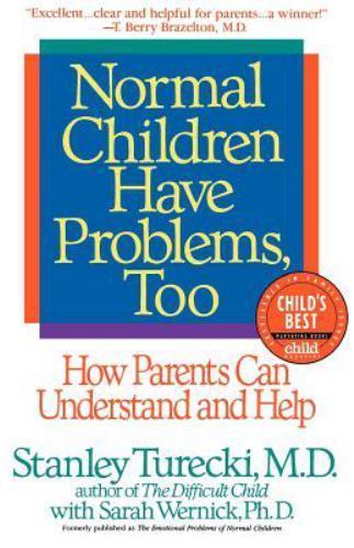 Normal Children Have Problems, Too : How Parents Can Understand and ...