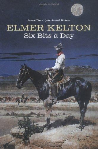 Six Bits a Day by Kelton, Elmer 9780765309563 | eBay