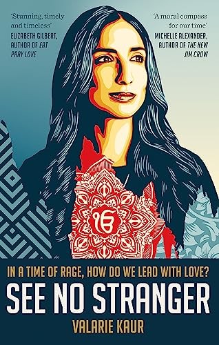 See No Stranger: A memoir and manifesto... by Kaur, Valarie Paperback ...