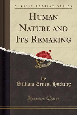 Human Nature and Its Remaking (Classic Reprint) by William Ernest ...