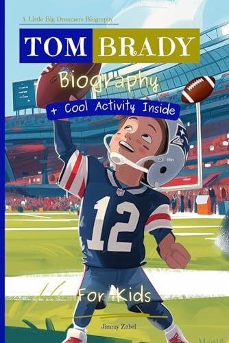 Tom Brady Biography For Kids: A Little Big Dreamers Biography | eBay