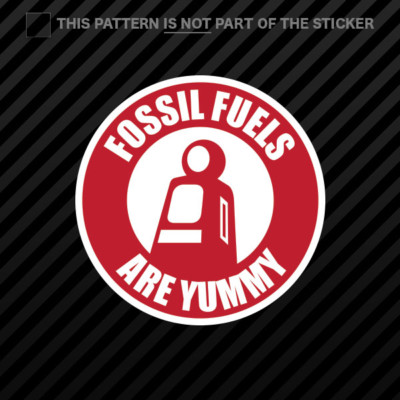 Fossil Fuels Are Yummy Sticker Self Adhesive Vinyl hot rod vintage ...