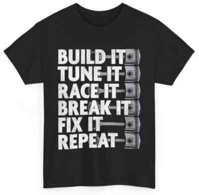 Car Guy Shirt, Build it Tune It Race It Break It Fix It Repeat Shirt ...