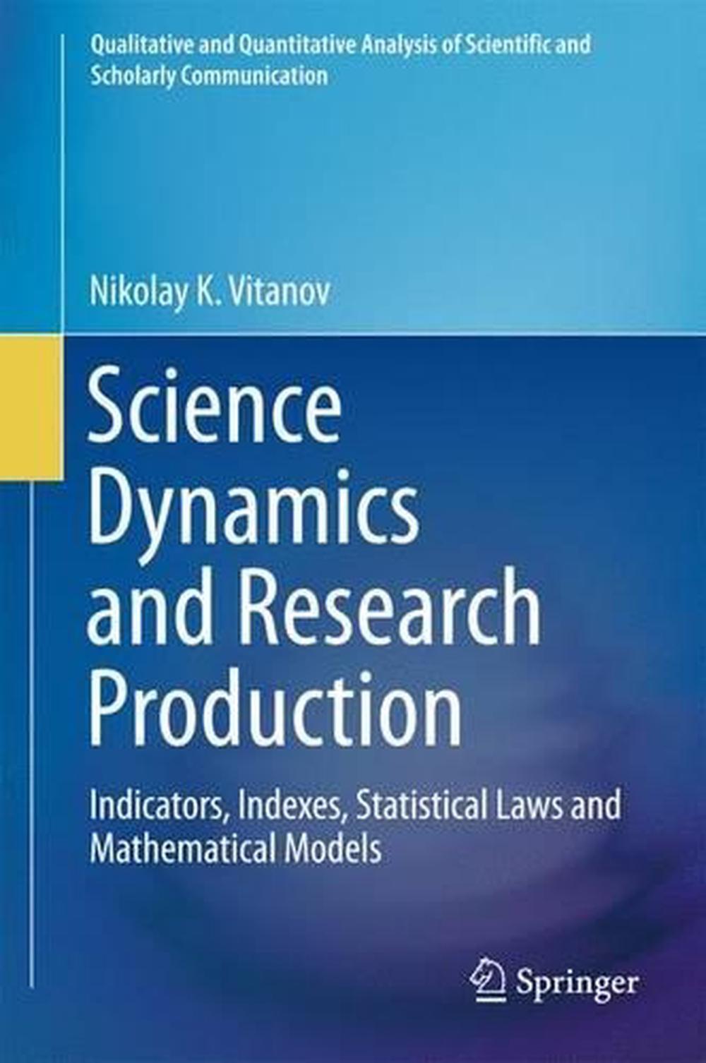 Science Dynamics and Research Production: Indicators, Indexes ...