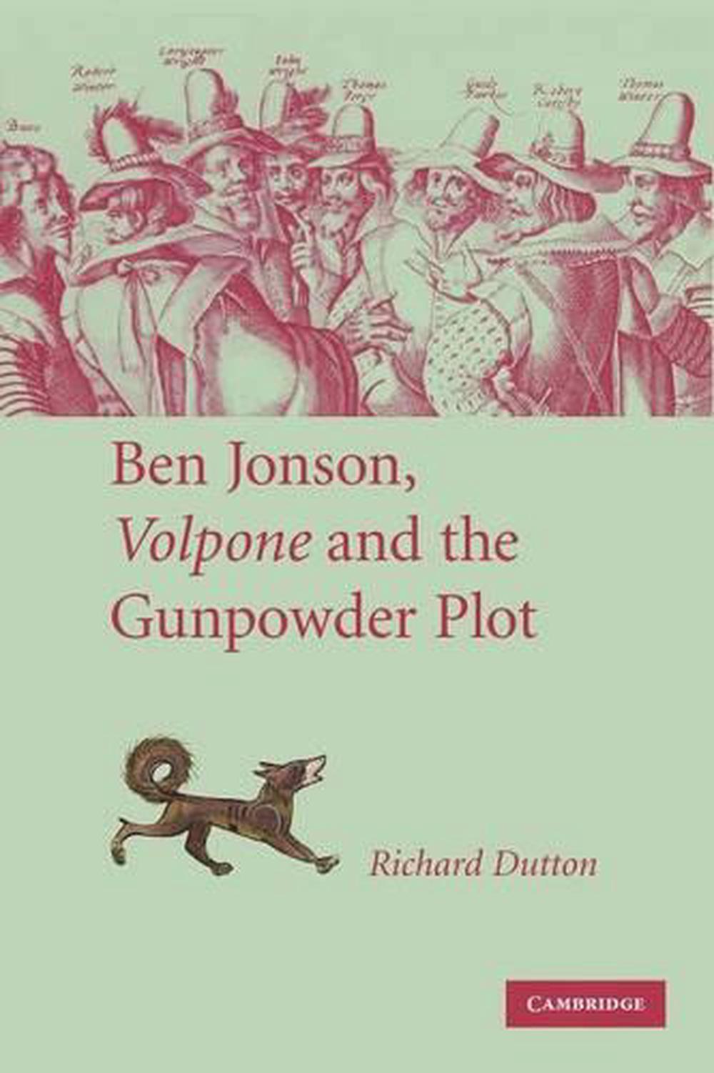 Ben Jonson, Volpone and the Gunpowder Plot by Richard Dutton (English ...