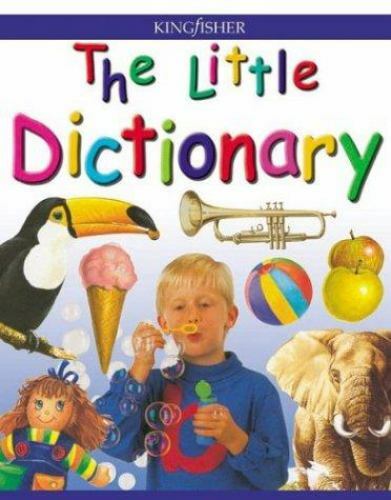 Kingfisher Little Encyclopedias Ser.: The Little Dictionary by John ...