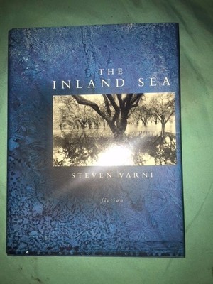 The Inland Sea: Fiction Varni, Steven HC DJ 1st/1st Free Shipping LIKE ...
