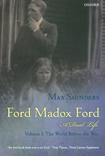 FORD MADOX FORD A DUAL LIFE: VOLUME I: THE WORLD BEFORE By Max Saunders *VG+* 9780199668342| eBay