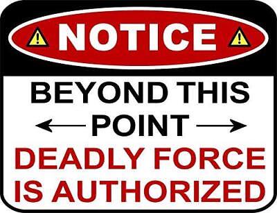 NOTICE BEYOND THIS POINT DEADLY FORCE IS AUTHORIZED (V3) Laminated ...