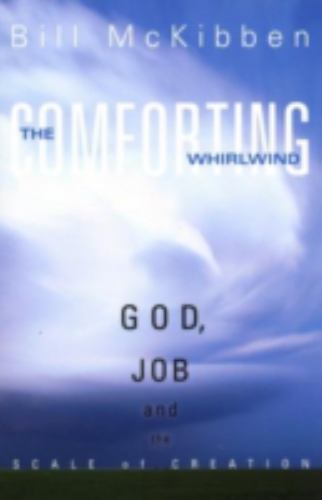 Comforting Whirlwind : God, Job, and the Scale of Creation by Bill ...