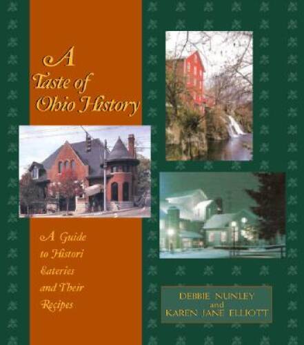 A Taste of Ohio History: A Guide to Historic Eateries and Their Reci ...