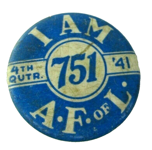 Early Vintage 1940s I Am A.F.of L Pin Back Button LOCAL 751 UNION 4th ...