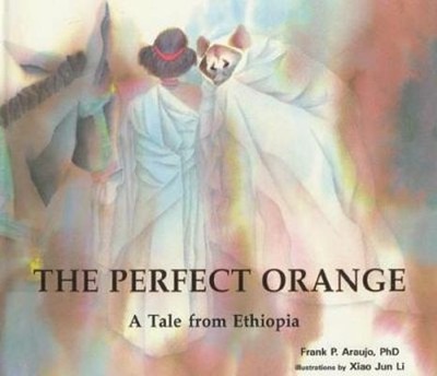 The Perfect Orange: A Tale from Ethiopia (Toucan Tales Series ; Vol. 2 ...