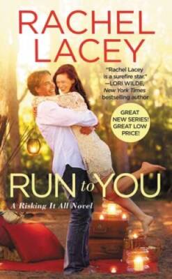 Run to You (Risking It All) - Mass Market Paperback By Lacey, Rachel ...