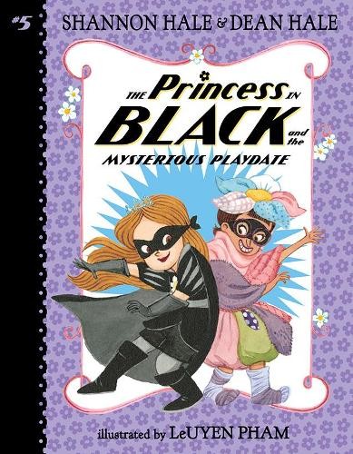 Shannon Hale Dean Ha The Princess in Black and the Mysterious Playda ...