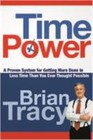 Time Power: A Proven System for Getting More Done in Less Time Than You ...