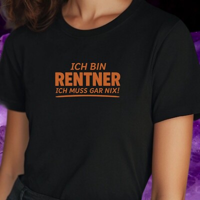 T-Shirt Frauen Ich bin Rentner Ich muss Gar Nix Motiv Baumwolle Größe S ...