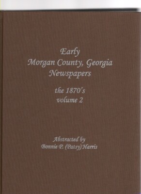 Early Morgan County, Georgia Newspapers the 1870's Volume 2 | eBay