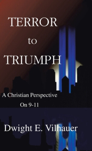 Terror+to+Triumph%3A+A+Christian+Perspective+on+9-11+by+Dwight+E ...