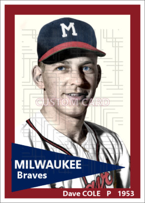 Dave Cole - 1953 Milwaukee baseball - 2.5 x 3.5 custom card (blank back ...