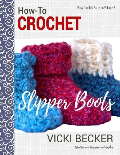 Vicki Becker How-To Crochet Slipper Boots (Poche) Easy Crochet Patterns ...