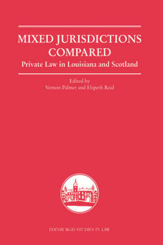 Mixed Jurisdictions Compared: Private Law in Louisiana and Scotland by ...
